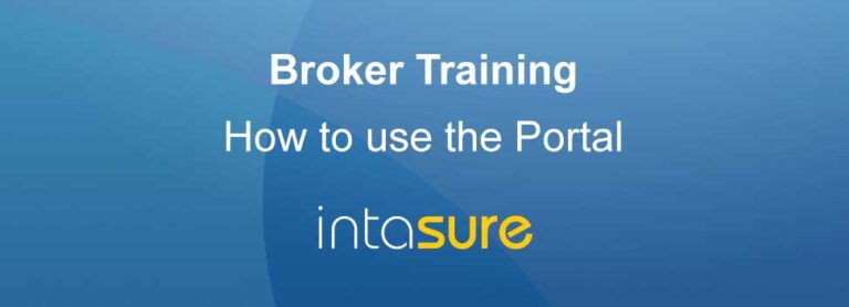 Broker training – How to use the portal - Intasure